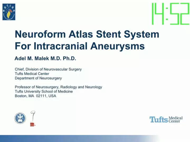 Adel Malek：Neuroform Atlas支架在颅内动脉瘤治疗中的应用丨OCIN2017精彩回顾 - 脑医汇